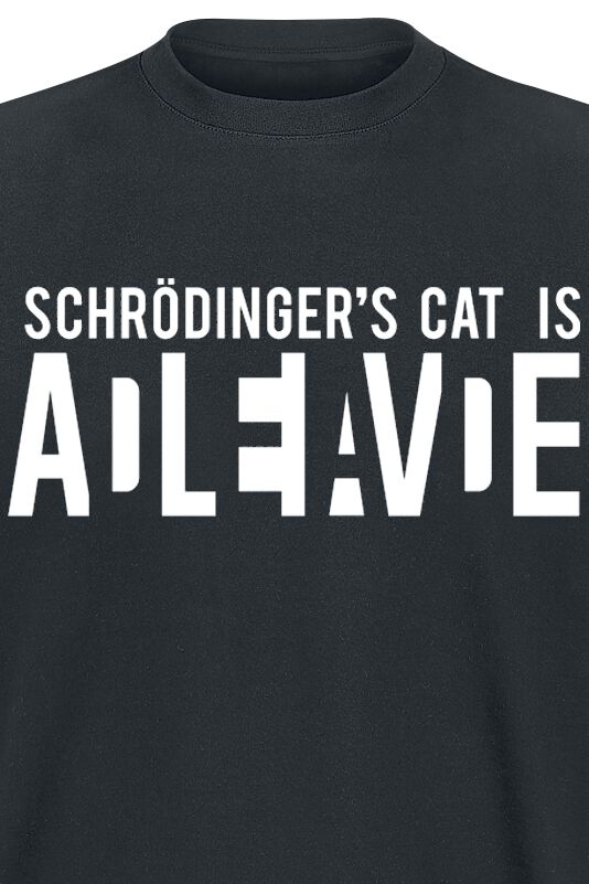 Schrödinger's Cat Is Alive | Tierisch T-Shirt | EMP